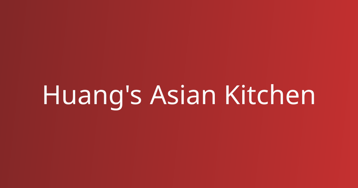 Order Authentic Chinese Online | Huang's Asian Kitchen - Pickup Available